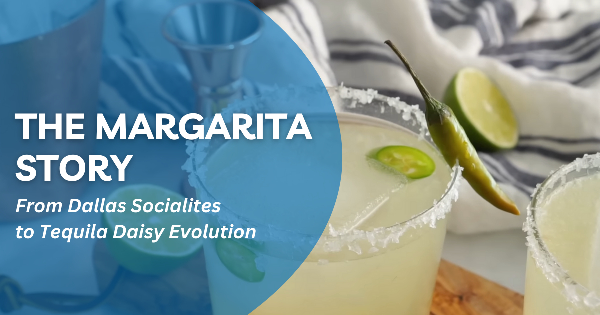 The Margarita Story: From Dallas Socialites to Tequila Daisy Evolution ...