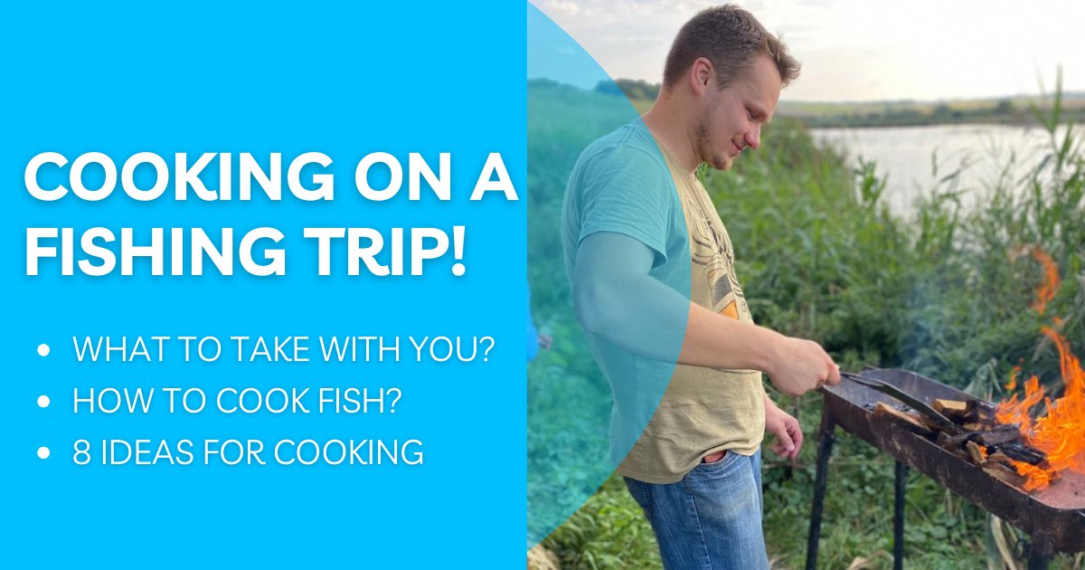 What to cook for fishing? | FisHub